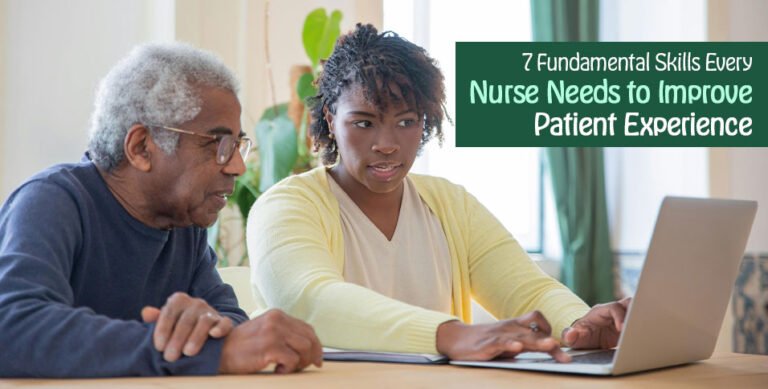 7 Key Skills Every Nurse Needs to Boost Patient Experience
