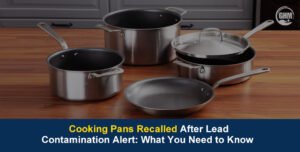 Cooking Pans Recalled Over High Levels of Lead Contamination