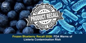 Frozen Blueberry Recall 2026: FDA Alerts of Listeria Risk