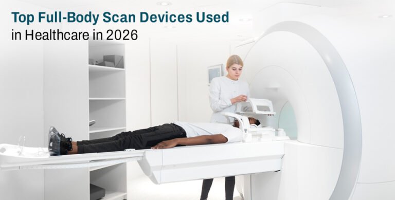 Top Full-Body Scan Devices Used in Healthcare in 2026