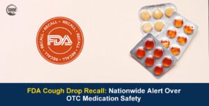 FDA Cough Drop Recall Issued Nationwide Over Safety Concerns